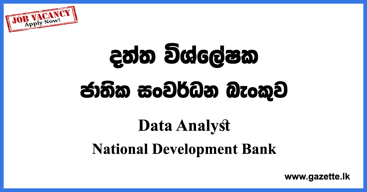 Data Analyst Vacancies In Sri Lanka 2022 National Development Bank Data Analyst Vacancies In Sri Lanka 2022 National Development Bank