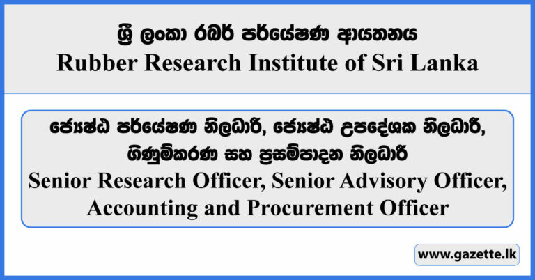 Senior Research Officer, Senior Advisory Officer, Accounting and Procurement Officer - Rubber ...